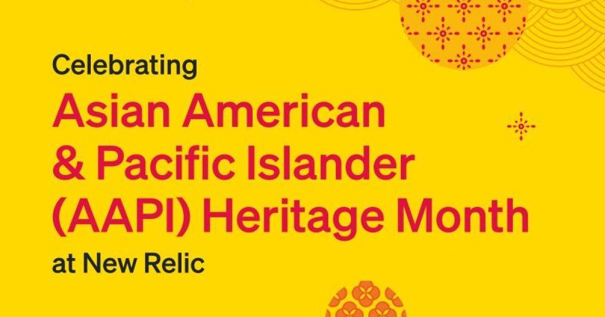 Celebrating AAPI Heritage Month | New Relic