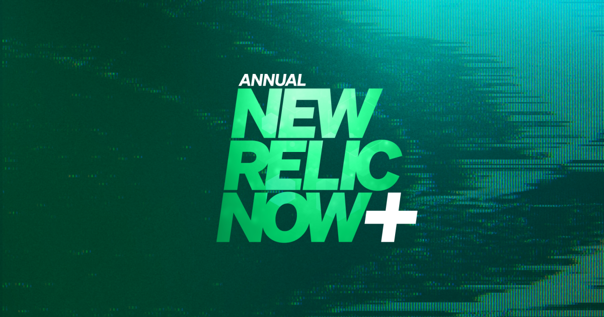Prepare for New Relic Now+: Product Releases and Essential Upgrades ...